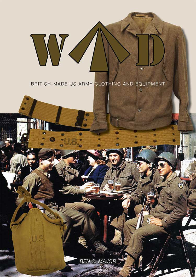 WD: British-Made US Army Clothing and Equipment – Overlord Publishing